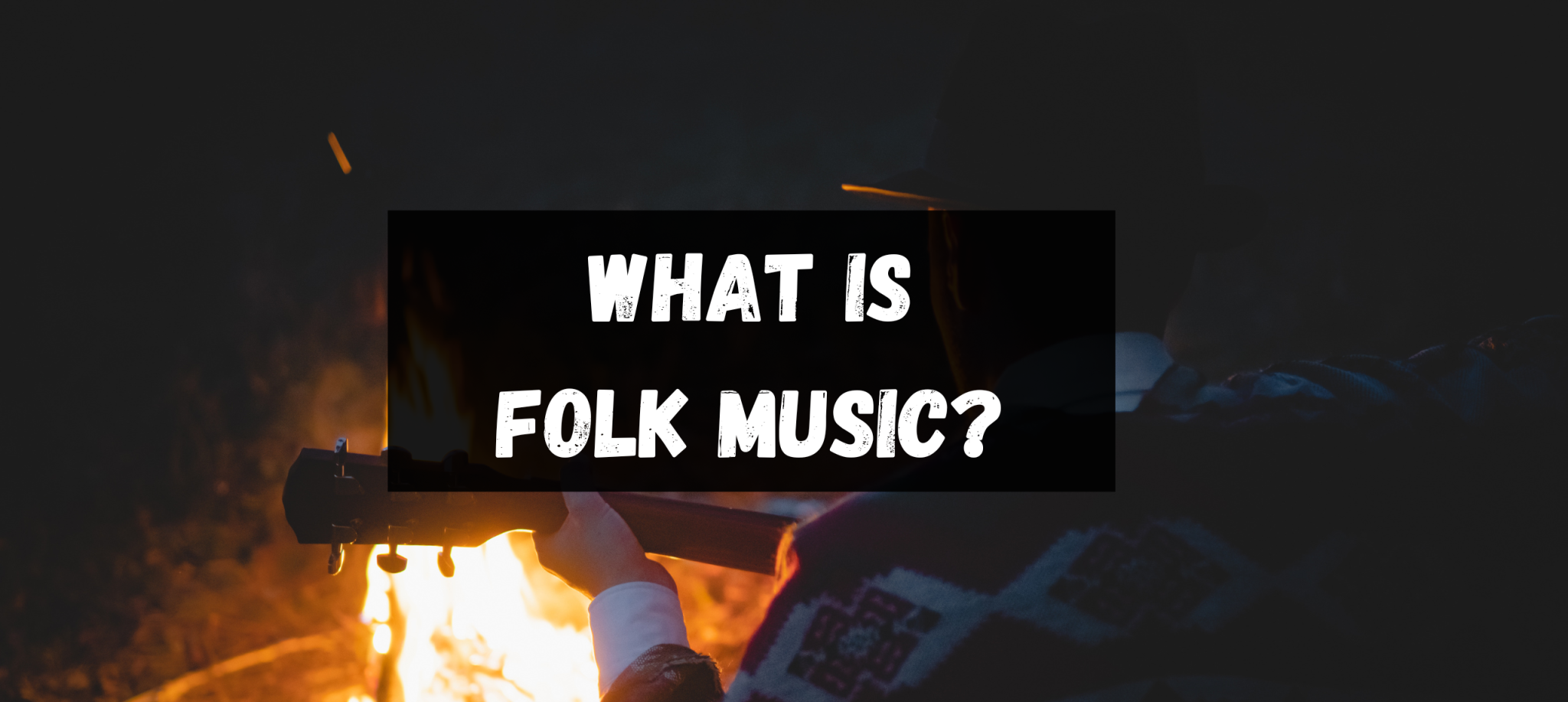 What is Folk Music? Everything You Need to Know | HBH
