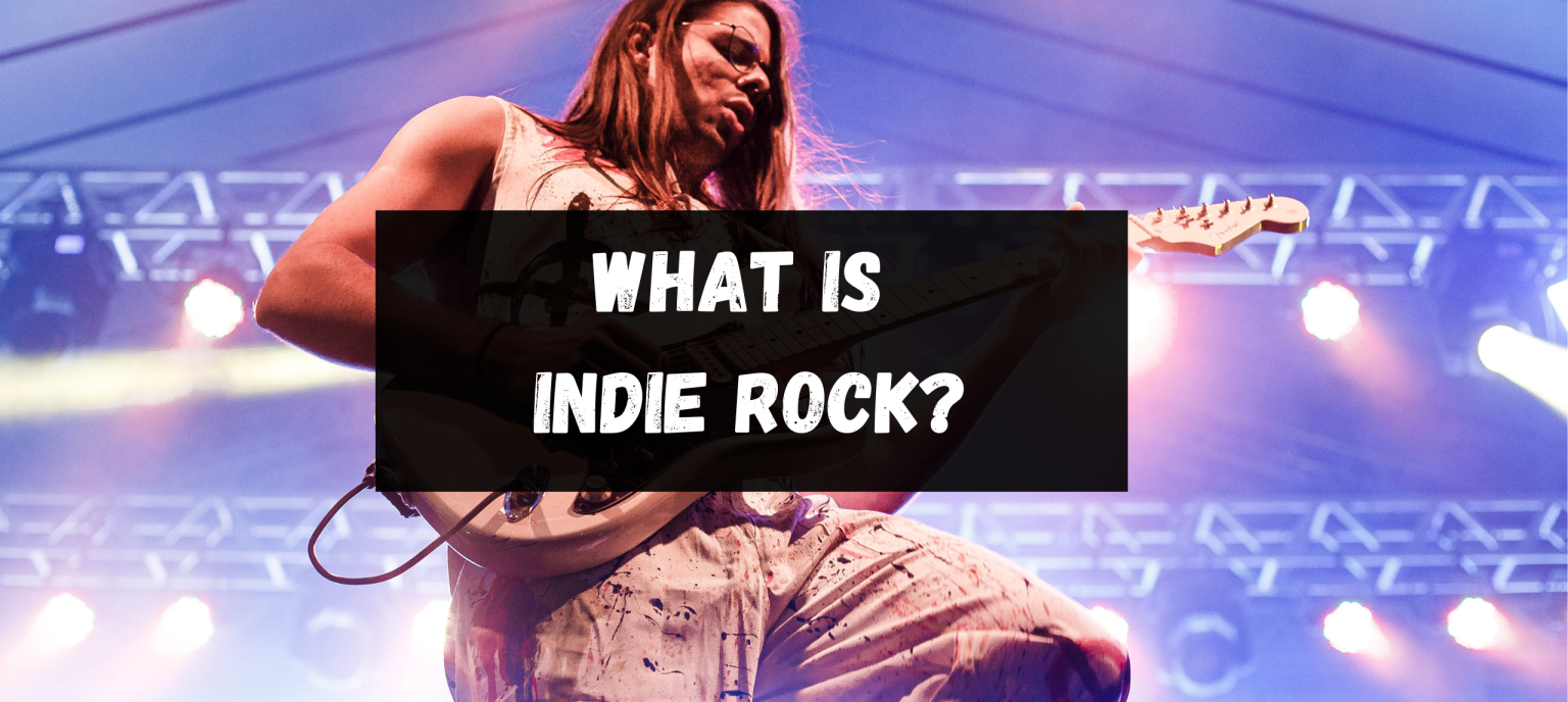 What is Indie Rock Music? | HBH